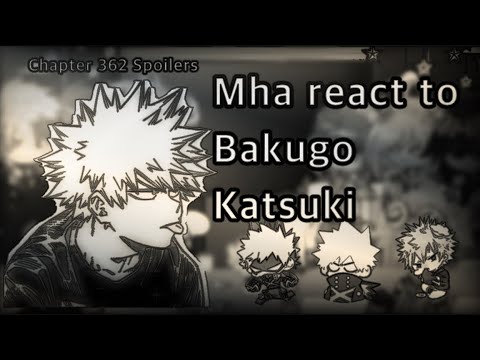 Mha react to…(CHAPTER 362 SPOILERS)No ships - YouTube