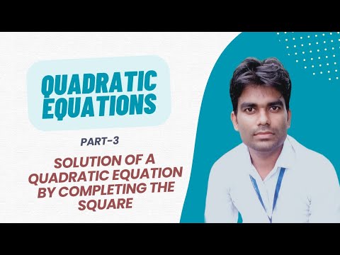 Quadratic equations | Part-3 | Solution of a quadratic equation by completing the square | - YouTube