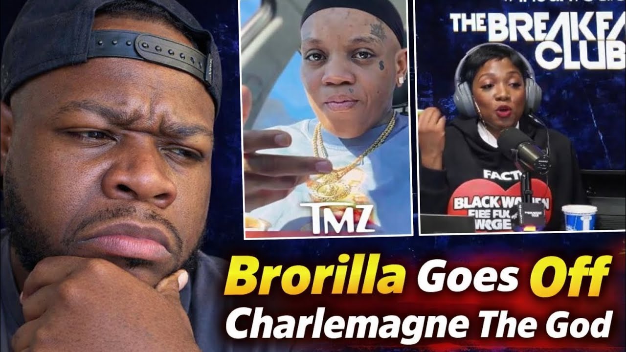 Brorilla Goes Off On Charlemagne The God! - YouTube