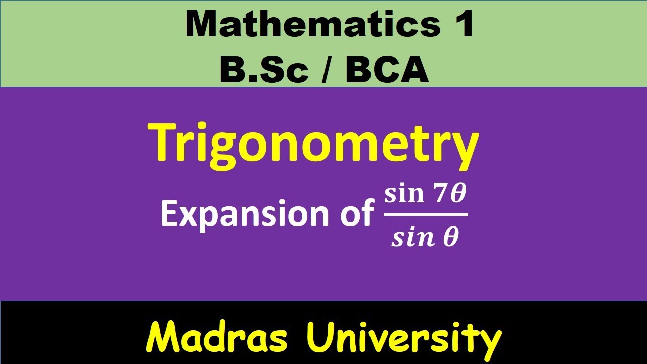 Expansion of sin 7θ/sin θ | Trigonometry | Mathematics 1 | Madras ...