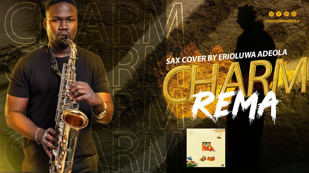 Charm - Rema | Saxophone Cover Erioluwa Adeola || (RAVE AND ROSES ULTRA ...