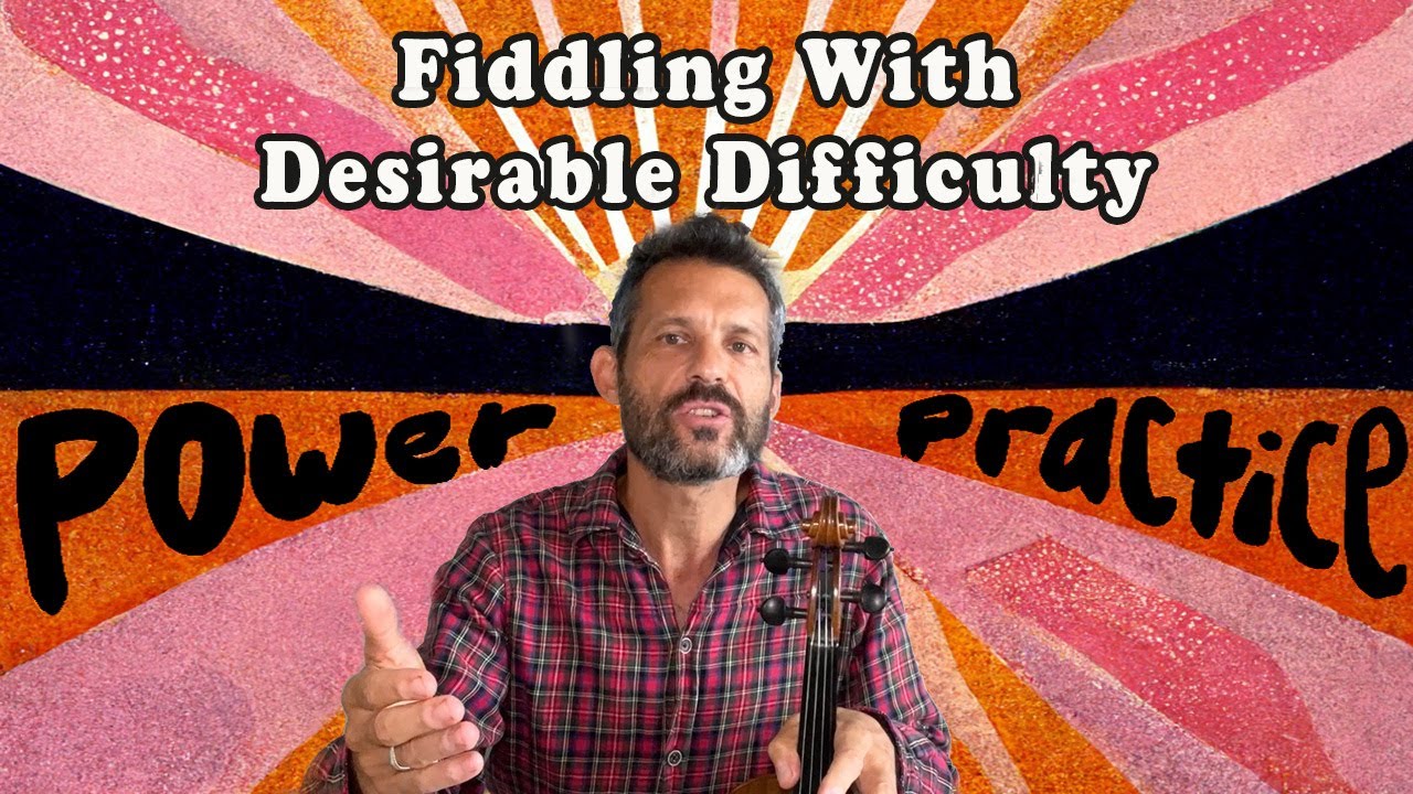 Fiddling With Desirable Difficulty - Fiddle Lesson - YouTube