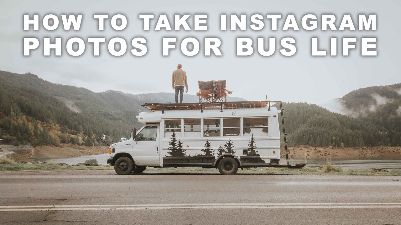 How To Take Instagram Photos For Bus Life - YouTube