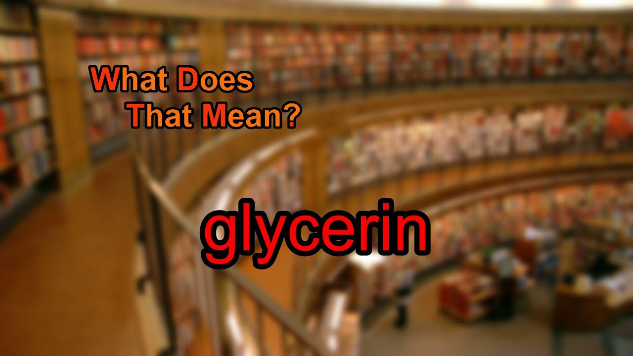 What does glycerin mean? - YouTube