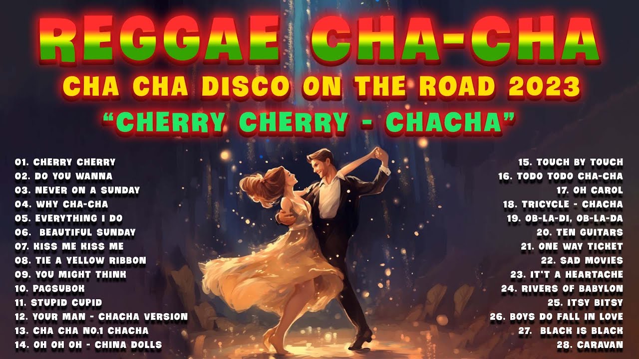 "CHERRY CHERRY- CHACHA" 🥰 New Best Reggae Cha Cha Disco Medley 2023 💎 ...