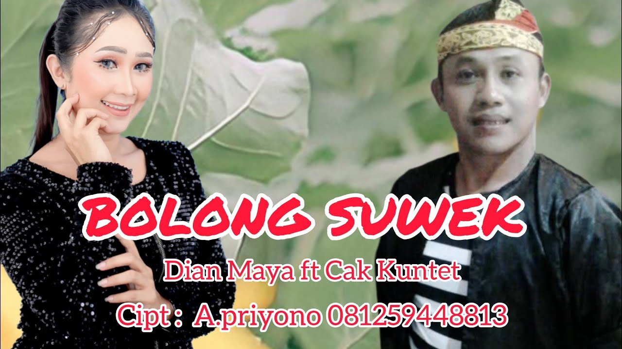 BOLONG SUWEK duet voc : Cak kuntet & Dian maya cipt : A.priyono ...