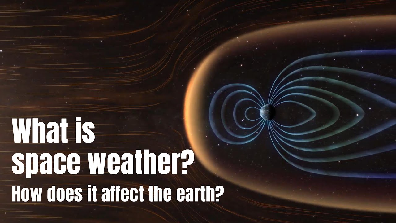 What is space weather? How does it affect the earth? - YouTube