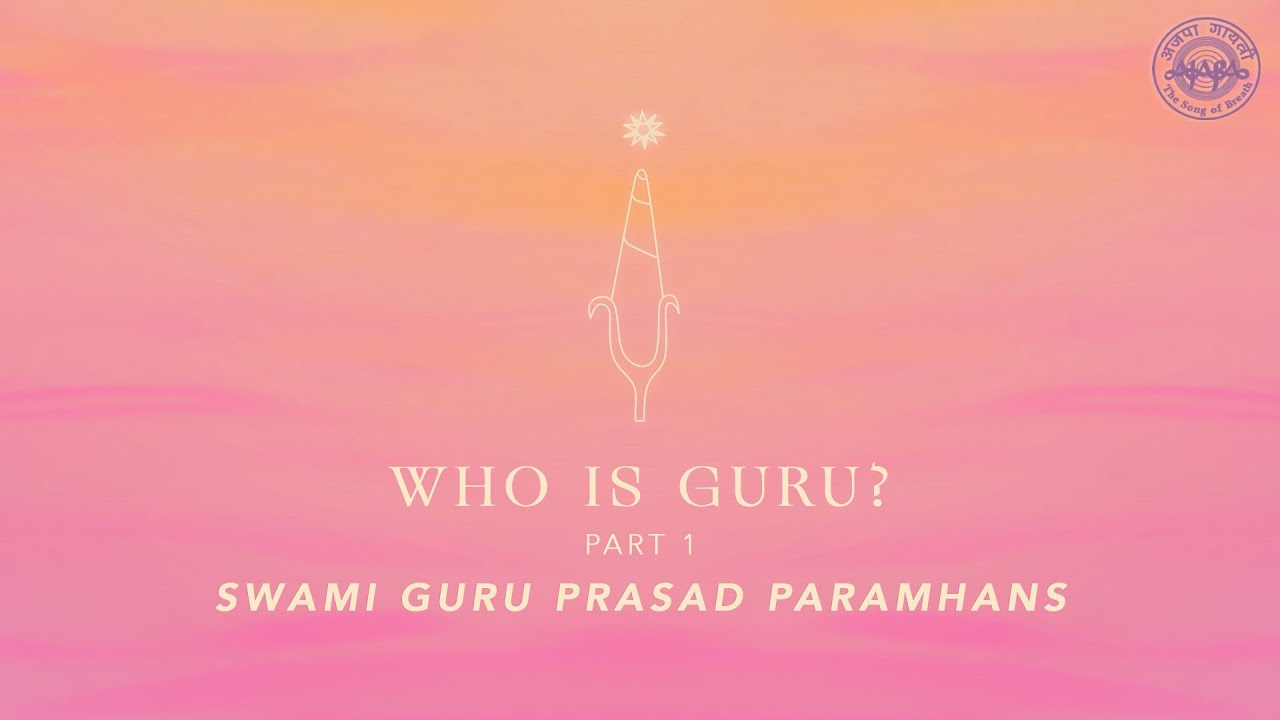 Understand the meaning of "Guru" From #AjapaMaster Swami Guru Prasad ...