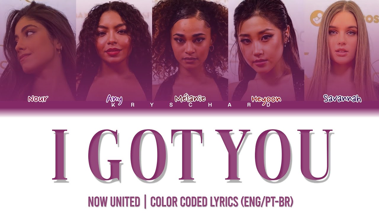 Now United - "I Got You" | Color Coded Lyrics (ENG/PT-BR) - YouTube Music