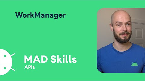 WorkManager - MAD Skills - YouTube