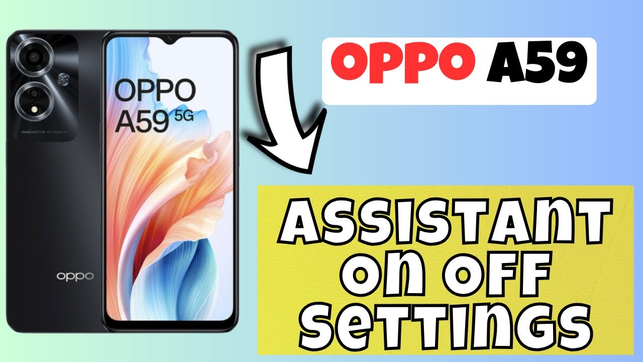 Oppo A59 Assistant On Off Settings || How to enable Google Assistant ...