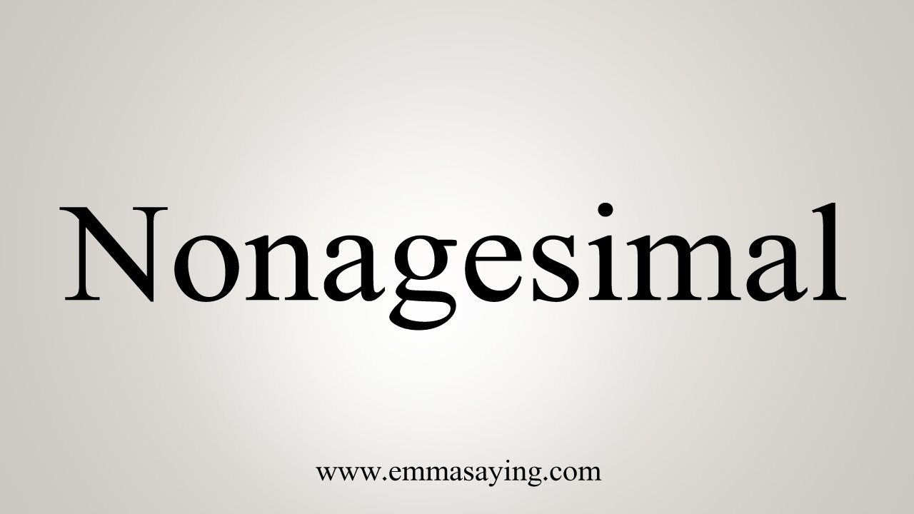 How To Say Nonagesimal - YouTube