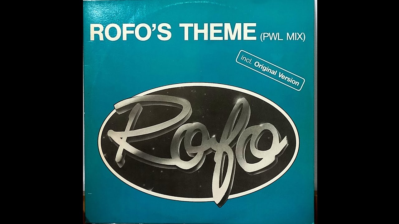 ROFO - ROFO'S THEME (12" SPECIAL PWL MIX) - 1992 - YouTube