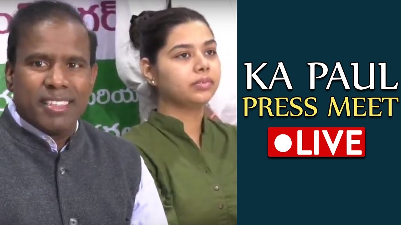 LIVE :K A Paul Press Meet | K A Paul Comments On AP Politicis | All For ...