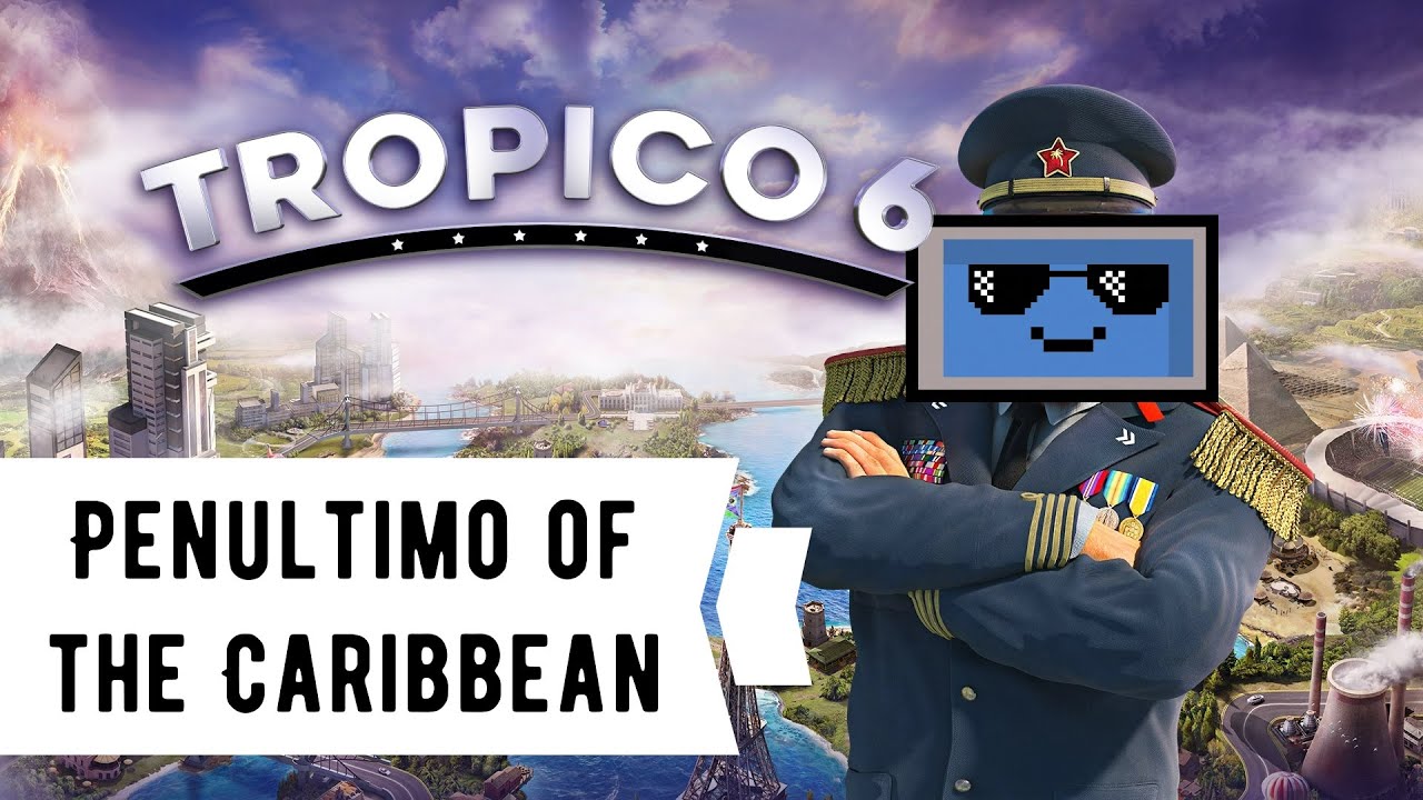 Tropico 6 - Penultimo of the Caribbean - PC, minimal text commentary ...