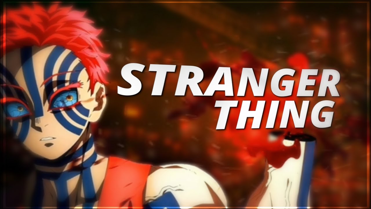 stranger thing~ edit demon slayer ss3 quick one - YouTube