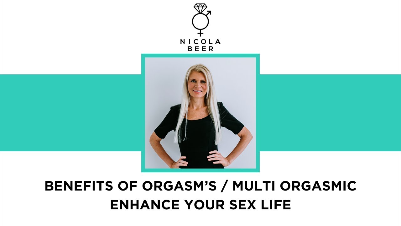 Benefits of Orgasm's how to become multi orgasmic and enhance your sex ...