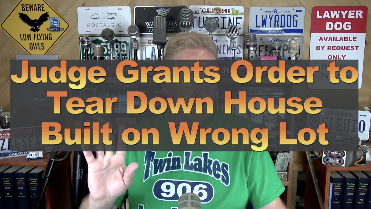 Judge Grants Order to Tear Down House Built on Wrong Lot - YouTube