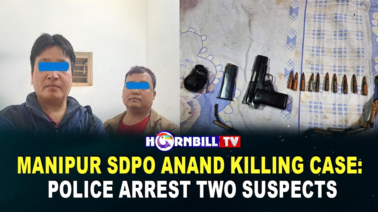 MANIPUR SDPO ANAND KILLING CASE: POLICE ARREST TWO SUSPECTS - YouTube