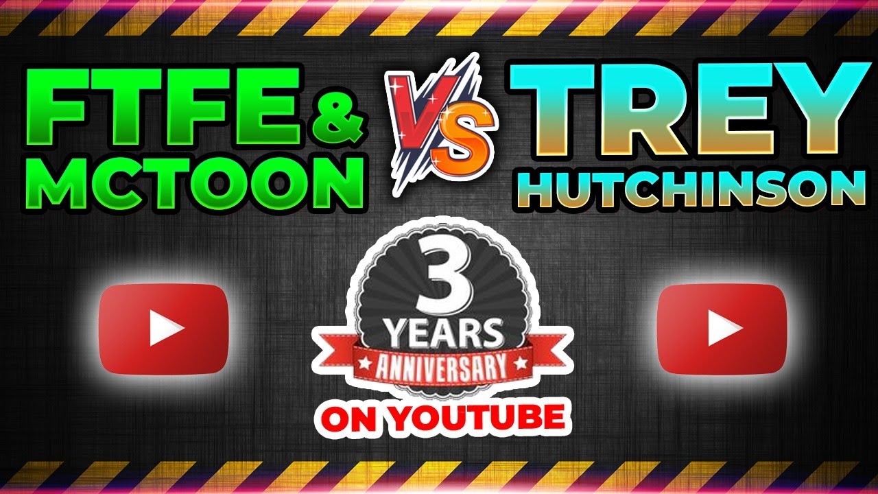 FTFE & MCToon VS Trey Hutchinson - 3 Years On YouTube Anniversary ...
