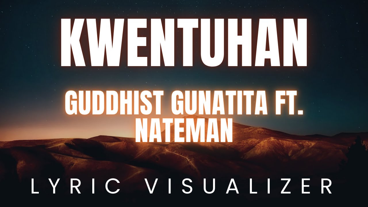 Guddhist Gunatita ft. Nateman - Kwentuhan | LYRIC VISUALIZER Version ...