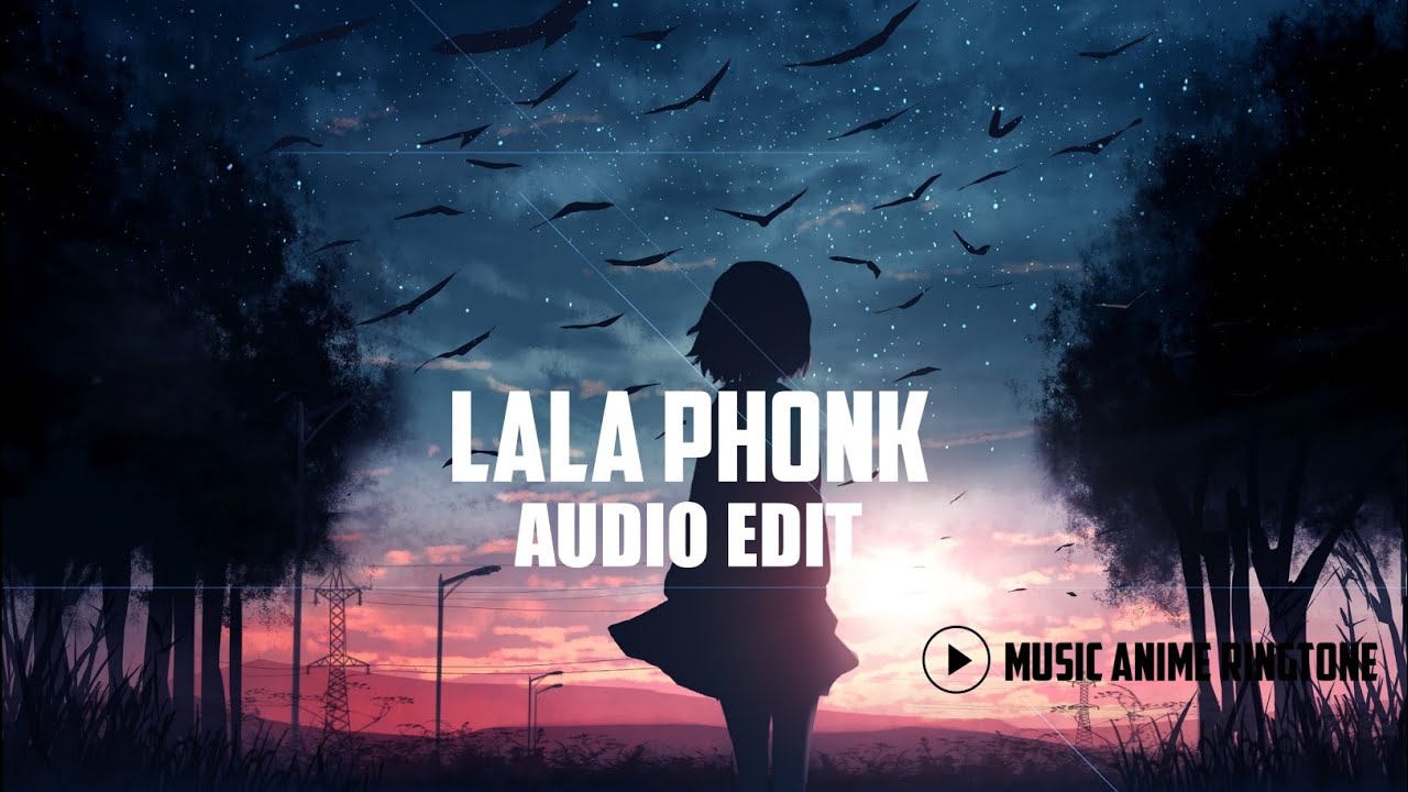 Lala Phonk | Audio Edit - YouTube