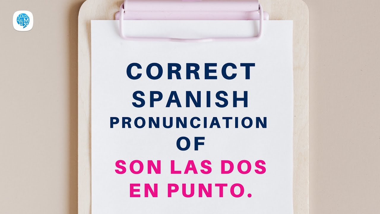 How To Pronounce Son Las Dos En Punto It Is Two O clock In how-to-pronounce-son-las-dos-en-punto-it-is-two-o-clock-in