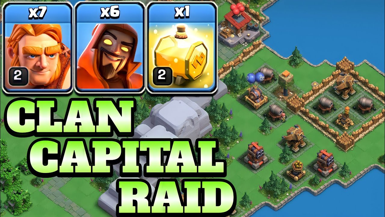 Clan Capital Raid Strategy!! 7 Super Giant + 6 Super Wizard + Healing ...