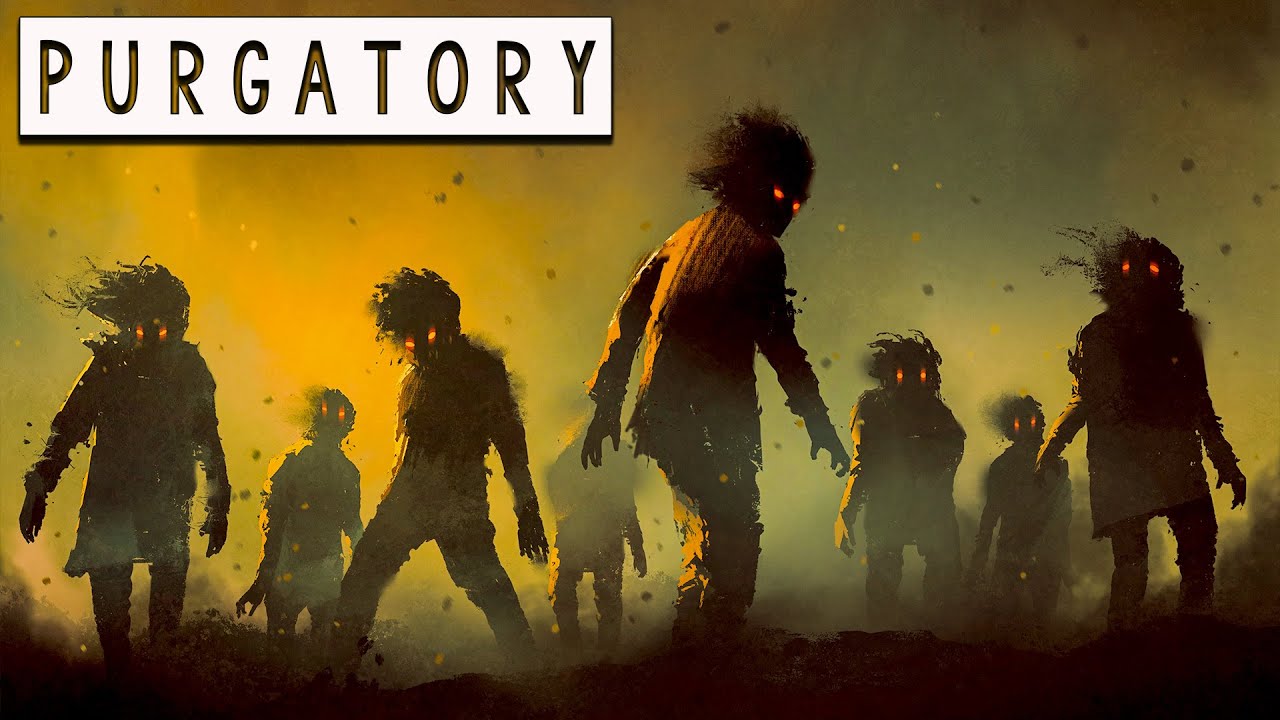 The Creation of Purgatory - A Place of Atonement and Purification - See ...