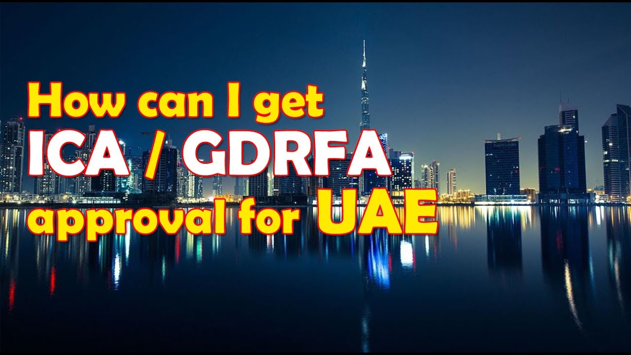How Can I Get ICA Approval I How Can I Get GDRFA Approval For UAE how-can-i-get-ica-approval-i-how-can-i-get-gdrfa-approval-for-uae