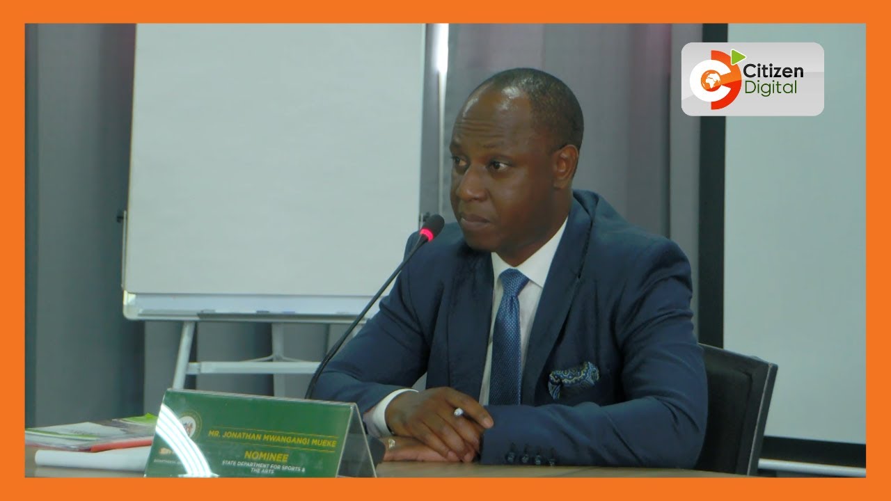 Jonathan Mueke faces parliamentary committee for vetting for Sports PS ...