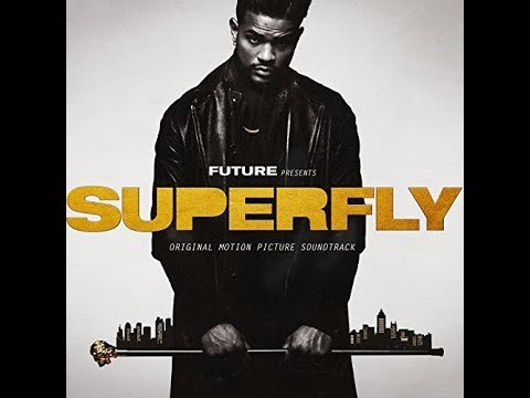 Future - SuperFly (Audio from SuperFly Motion Picture Soundtrack ...