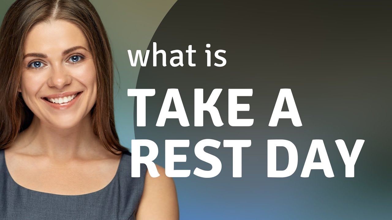 Take a Break: Understanding "Take a Rest Day" in English - YouTube