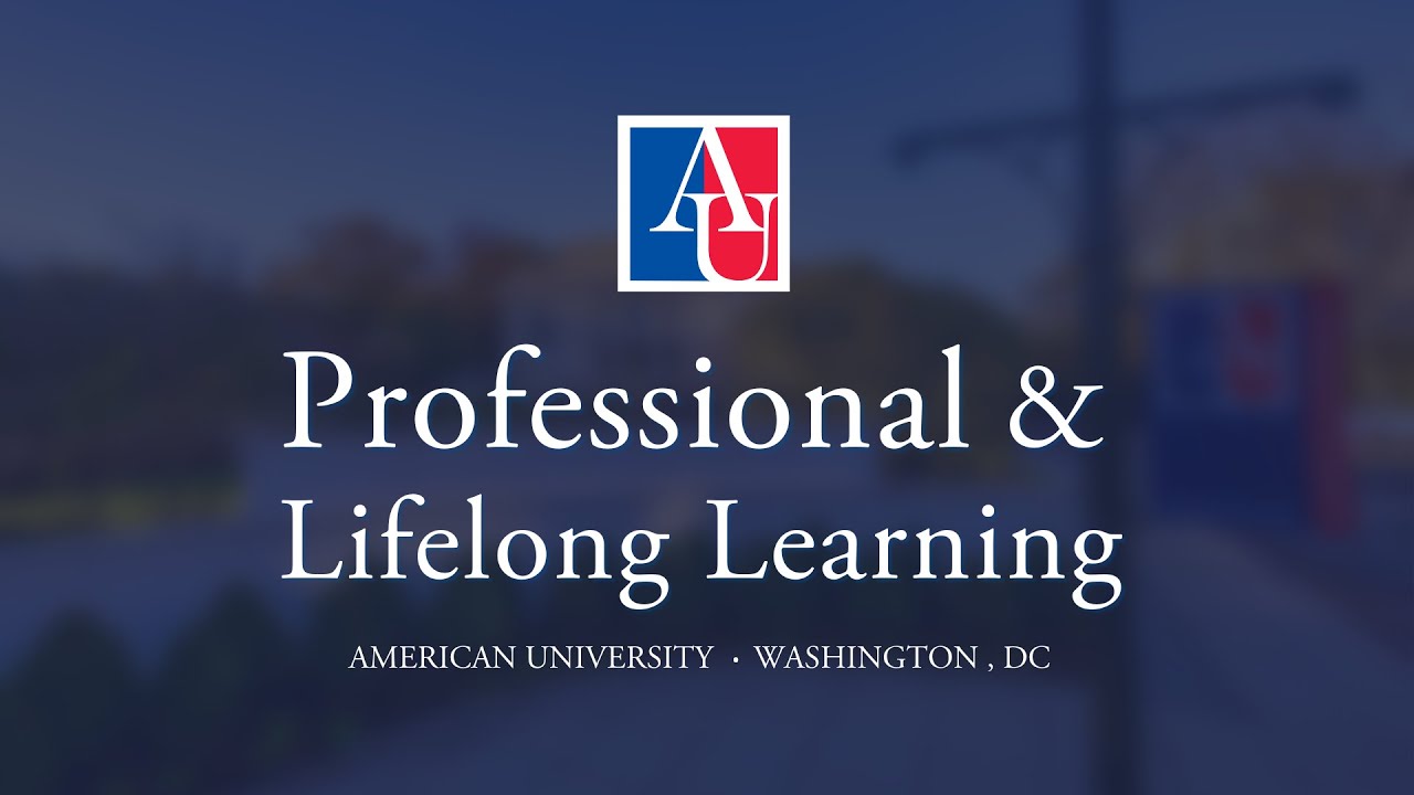 Professional and Lifelong Learning at American University - YouTube