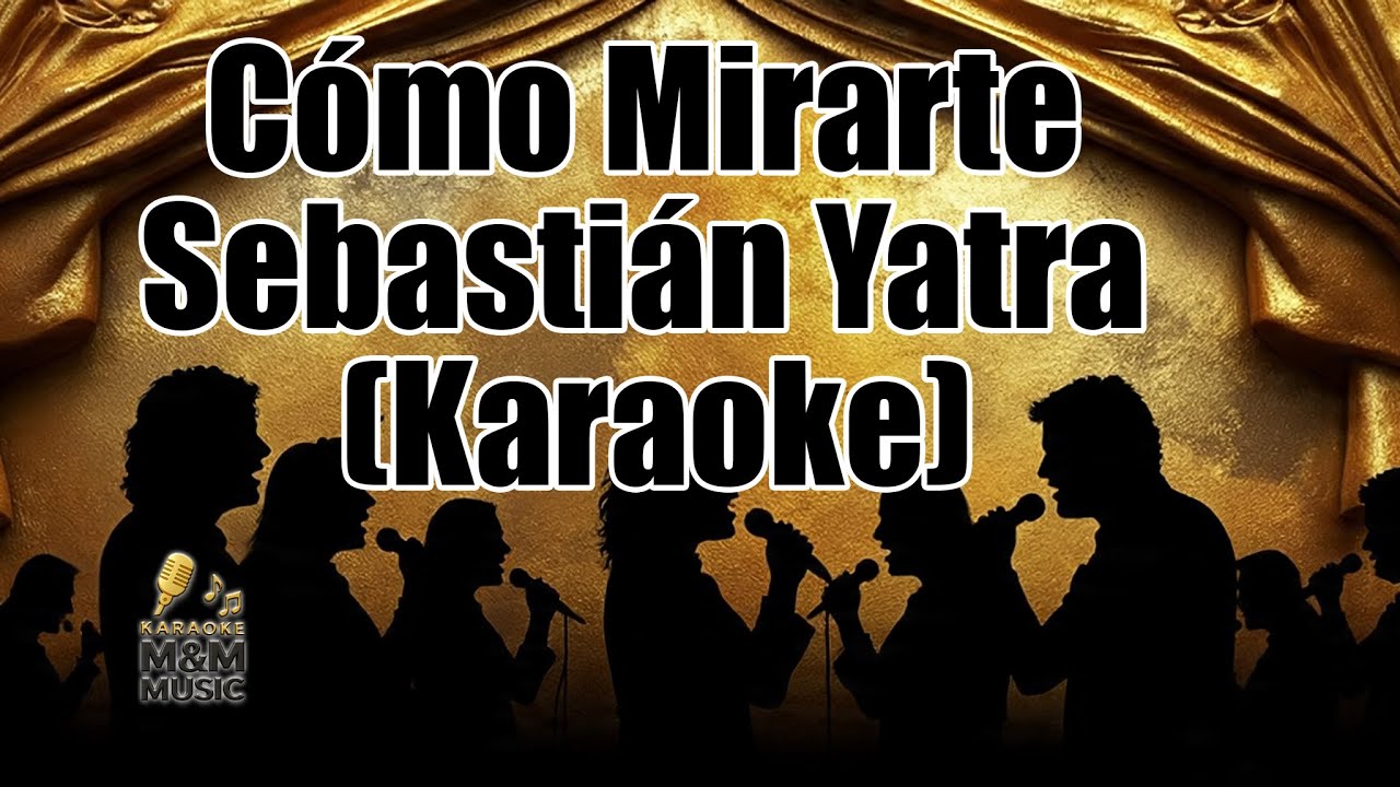 Sebastián Yatra Cómo Mirarte (Karaoke Songs With Lyrics - Original Key ...