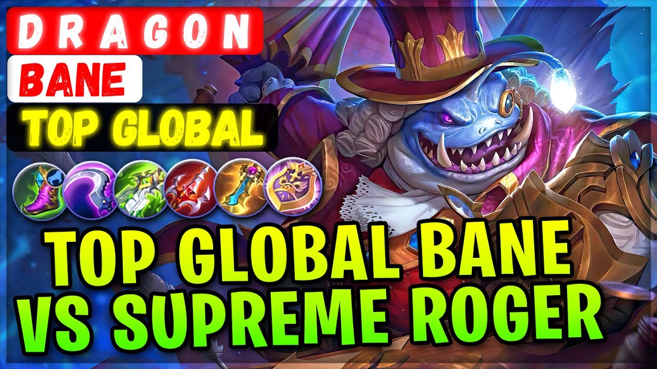 Top Global Bane VS Supreme Roger [ Top Global Bane ] D R A G O N ...
