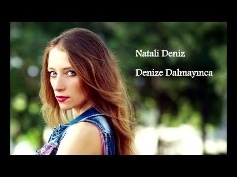 Natali Deniz -  Denize Dalmayınca