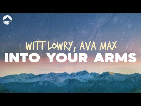 Witt Lowry, Ava Max - Into Your Arms (No Rap) | Lyrics