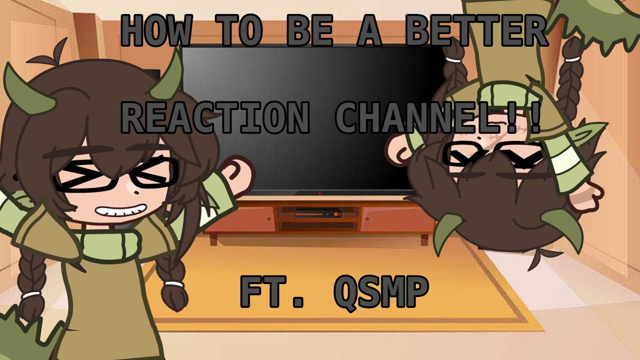 HOW TO BE A BETTER GACHA REACTION CHANNEL!! | tutorial-ish - YouTube