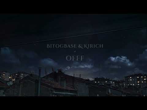 BİTOGBASE & KIRICH - OFFF !