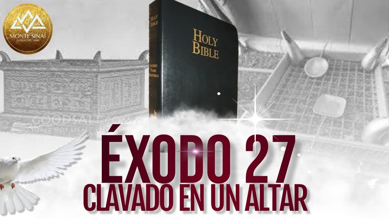 EXPLICACIÓN ÉXODO 27 #biblia - YouTube
