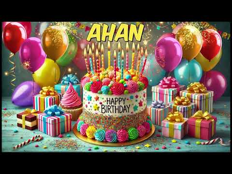 AHAN Happy Birthday Song - Happy Birthday to You