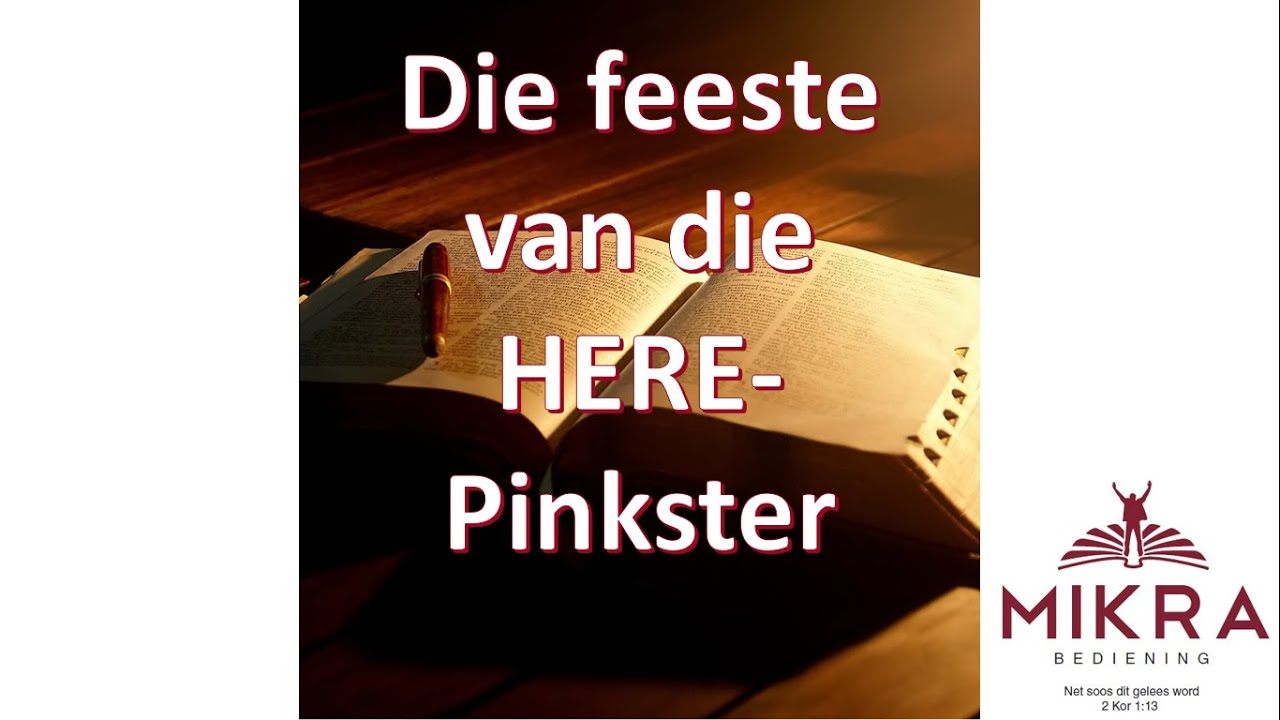 Die Feeste van die HERE - Pinksterfees - YouTube