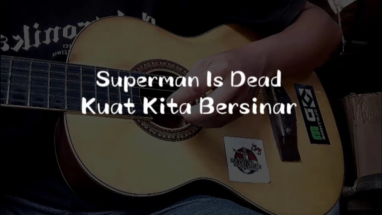 Kuat Kita Bersinar - Superman Is Dead (SID) Cover - YouTube