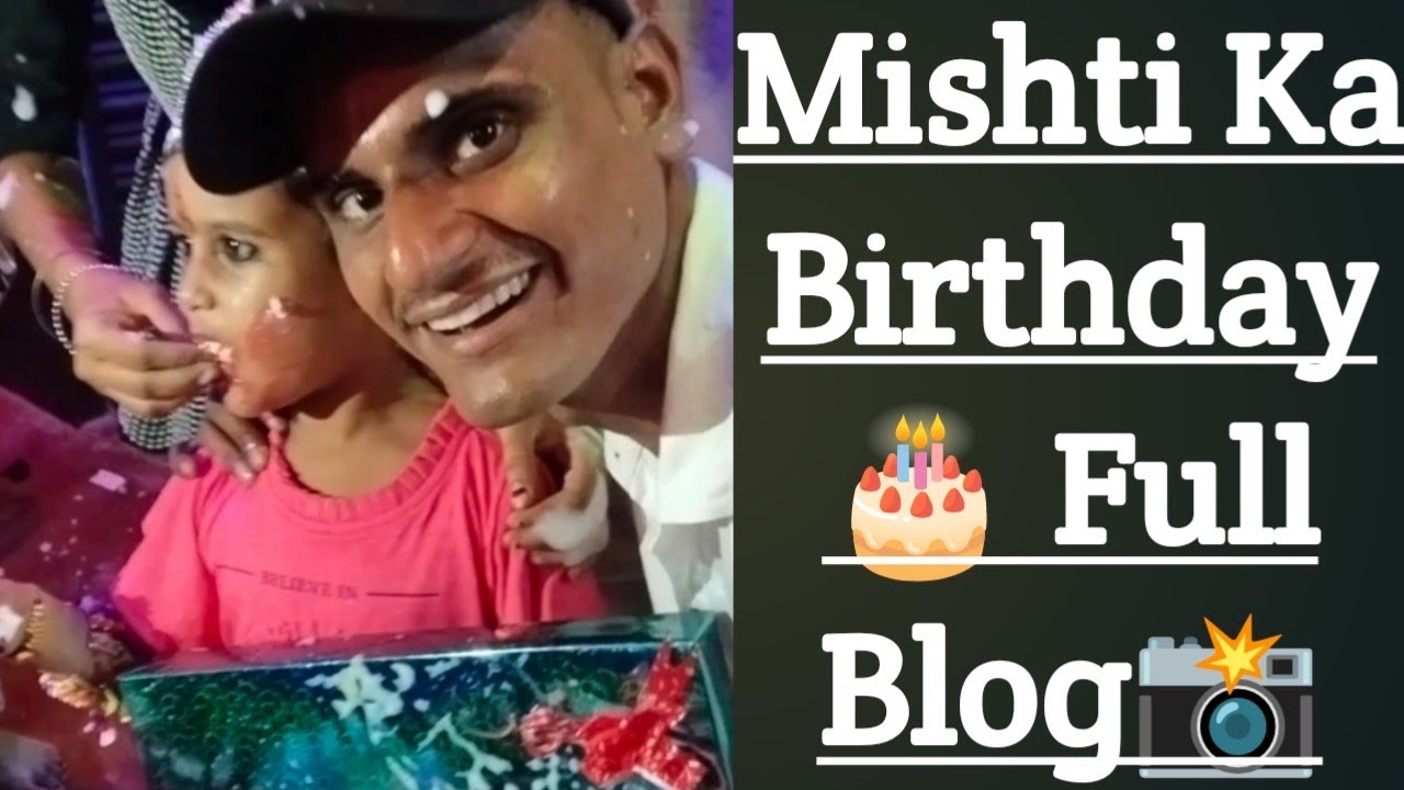 Happy 😊 Birthday 🎂🎁 Mishti Ka Full Blog 📸 #viral - YouTube