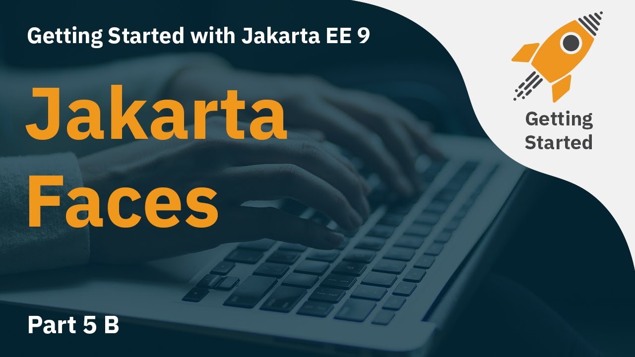 Getting Started with Jakarta EE 9: Jakarta Faces (JSF) - Part B - YouTube
