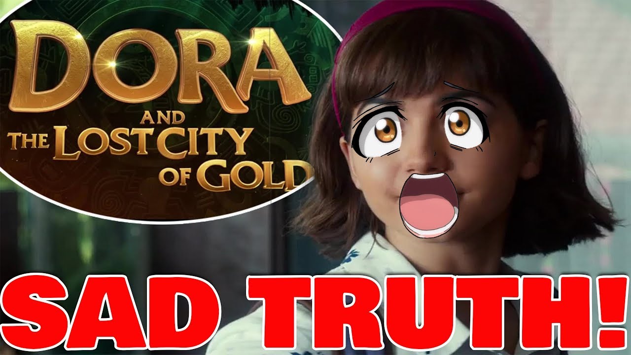 The SAD TRUTH about DORA and THE LOST CITY of GOLD! - YouTube