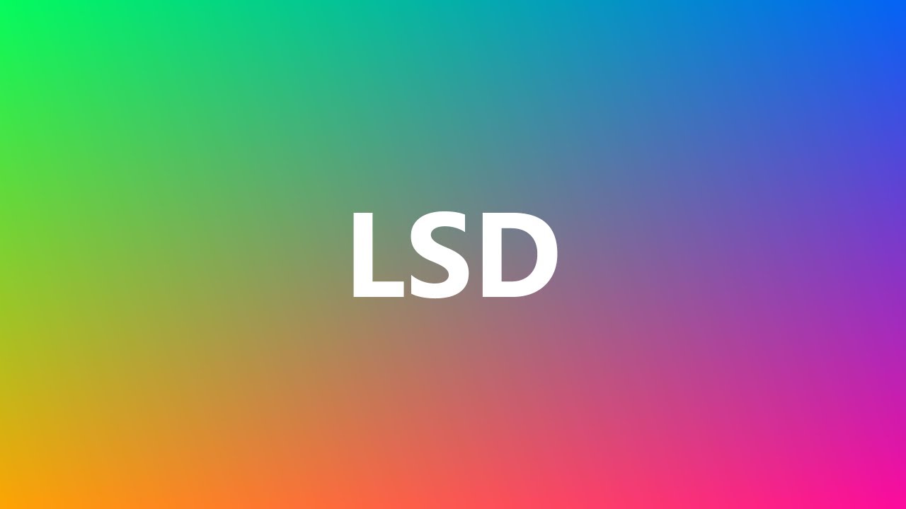 Lsd Meaning