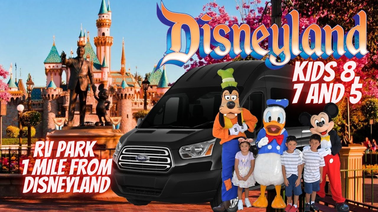 DISNEYLAND WITH 8, 7, AND 5 YEAR OLD KIDS | ANAHEIM HARBOR RV PARK ...