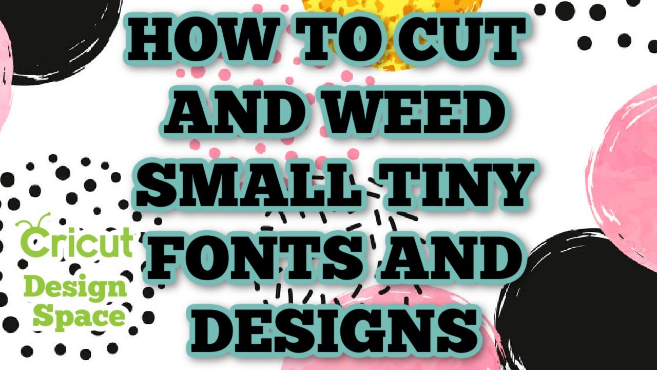 How to cut and weed small designs and fonts - Reverse weed - Cricut - washi sheet - YouTube how-to-cut-and-weed-small-designs-and-fonts-reverse-weed-cricut-washi-sheet-youtube